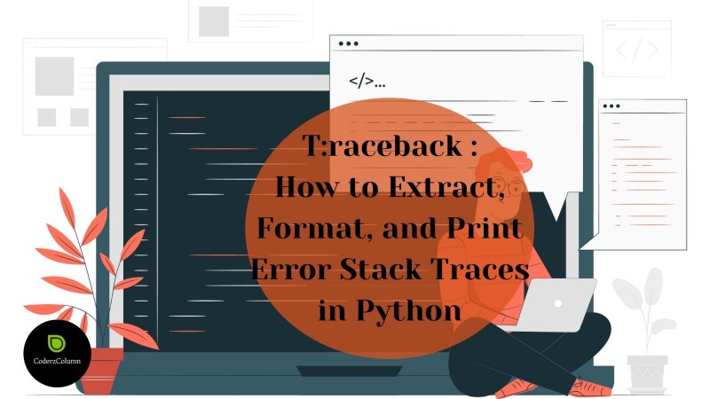 Traceback How To Extract Format And Print Error Stack Traces In Python